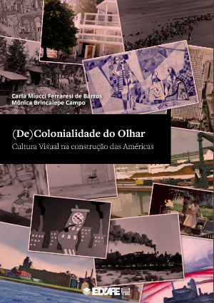 (De)Colonialidade do Olhar: cultura visual na construção das Américas
